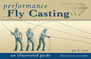 Performance Fly Casting: An Illustrated Guide